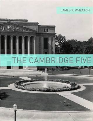 The Cambridge Five: A Very Brief History by James K. Wheaton | Goodreads