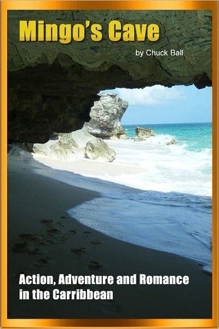 Mingo's Cave Caribbean Adventure by Chuck Ball | Goodreads