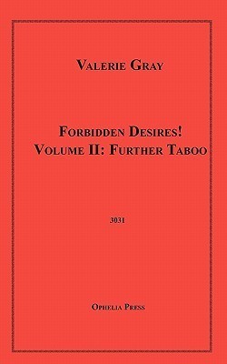 Forbidden Desires! Vol 2: Further Taboo by Matthew Dyne | Goodreads