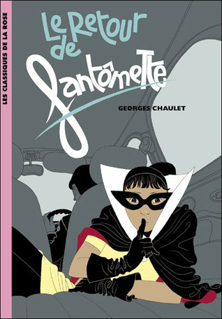 Le retour de Fantômette (Fantômette, #50) by Georges Chaulet | Goodreads