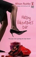Hating Valentine's Day (Red Dress Ink) by Allison Rushby | Goodreads