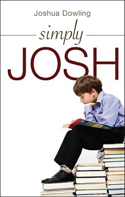Simply Josh by Joshua Dowling | Goodreads