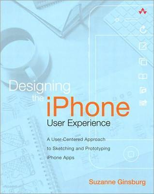 Designing the iPhone User Experience: A User-Centered Approach to ...