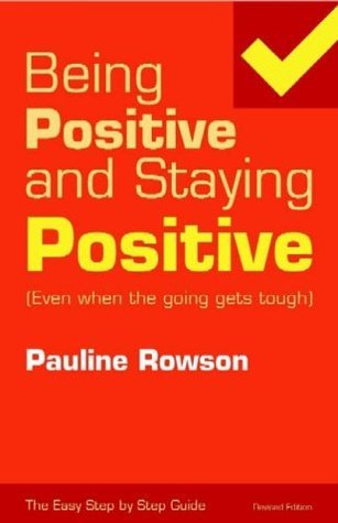 Being Positive And Staying Positive by Pauline Rowson | Goodreads