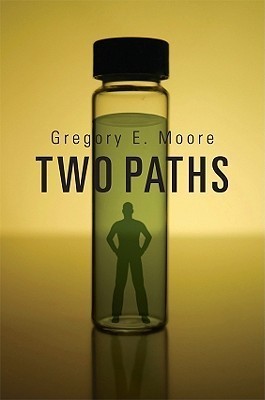 Two Paths by Gregory E. Moore | Goodreads