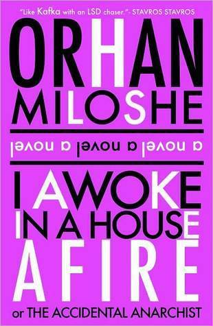 I Awoke In A House Afire by Orhan Miloshe | Goodreads