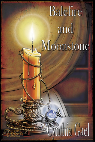 Balefire and Moonstone (The Balefire Chronicles) by Cynthia Gael ...