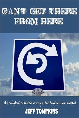 Can't Get There From Here by Jeff Tompkins | Goodreads