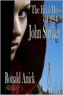 The Final Days of John Stryker by Ronald Anick | Goodreads