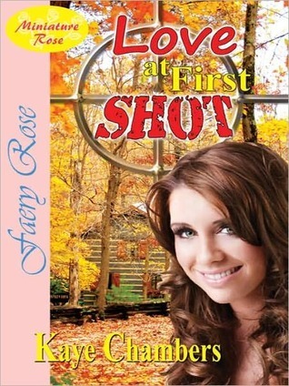 Love at First Shot by Kaye Chambers | Goodreads