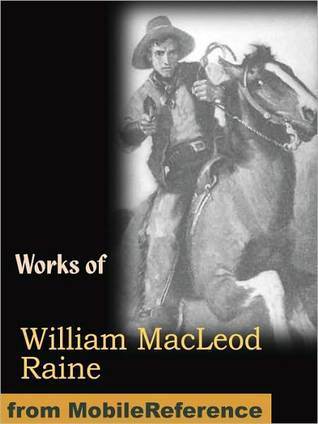 Works of William MacLeod Raine. Mavericks, Wyoming. A Story of the ...