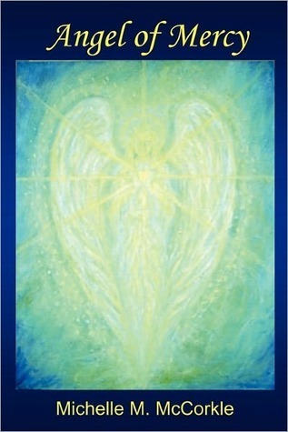Angel of Mercy by Michelle McCorkle | Goodreads