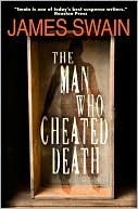The Man Who Cheated Death (Vincent Hardare Book 2) by James Swain | Goodreads