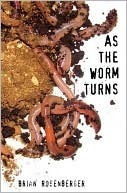 As the Worm Turns by Brian Rosenberger | Goodreads