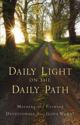 Daily Light on the Daily Path: Morning and Evening Devotionals from God ...