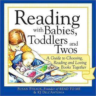 Reading with Babies, Toddlers and Twos by Susan Straub | Goodreads