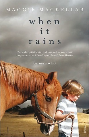 When it Rains: A Memoir by Maggie MacKellar | Goodreads