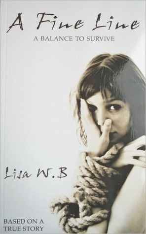 A Fine Line A Balance to Survive by Lisa Whenham-Bossy | Goodreads
