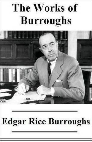 The Essential Works of Edgar Rice Burroughs by Edgar Rice Burroughs ...