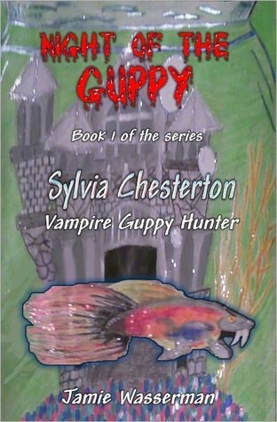Night of the Guppy by Jamie Wasserman | Goodreads