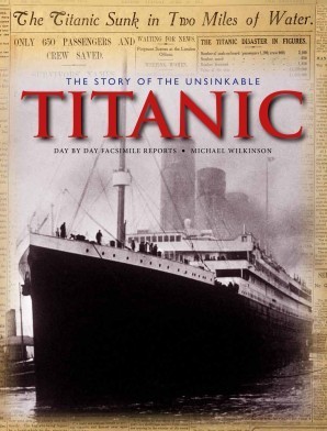 The Story of the Unsinkable Titanic. by Michael Wilkinson | Goodreads