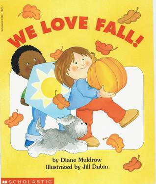 We Love Fall by Diane Muldrow | Goodreads