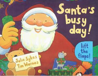 Santa's Busy Day (A Lift-the-flap Book) by Julie Sykes | Goodreads
