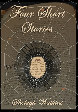Four Short Stories by Shelagh Watkins | Goodreads