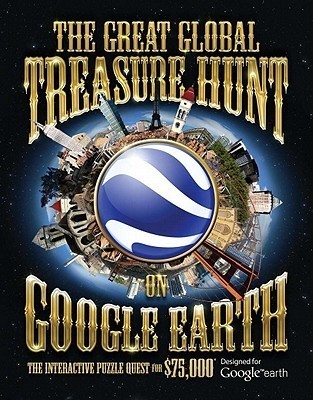 The Great Global Treasure Hunt on Google Earth: The Interactive Puzzle ...