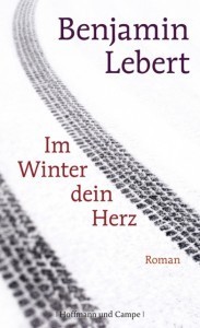 Im Winter dein Herz by Benjamin Lebert | Goodreads