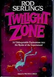 Rod Serling's Twilight Zone: 26 unforgettable explorations into the ...
