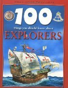 100 Things You Should Know About Explorers by Dan North | Goodreads