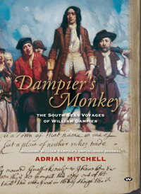 Dampier's Monkey, the South Seas Voyages of William Dampier by Adrian ...