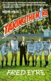 Taking the Mike by Fred Eyre | Goodreads