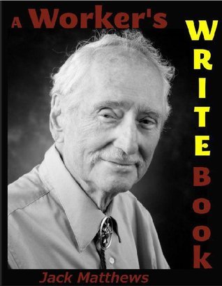 A Worker's Writebook: How Language Makes Stories by Jack Matthews ...