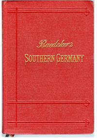 Southern Germany (Wurtemberg and Bavaria): Handbook for Travellers by ...