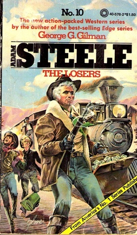The Losers (Adam Steele, #10) by George G. Gilman | Goodreads