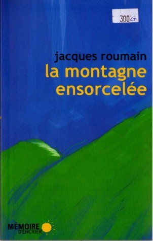La Montagne ensorcelée by Jacques Roumain | Goodreads