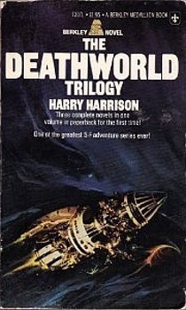 The Deathworld Trilogy (Deathworld, #1-3) by Harry Harrison | Goodreads