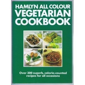 Hamlyn All Colour Vegetarian Cookbook by Hamlyn Publishing Group ...