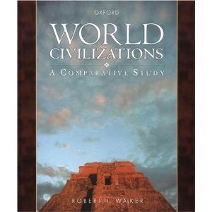 World Civilizations : A Comparative Study by Robert J. Walker | Goodreads