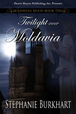 Twilight Over Moldavia (Moldavian Moon, #2) by Stephanie Burkhart ...