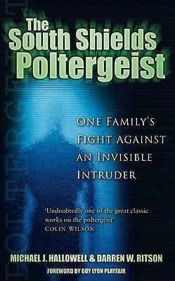 The South Shields Poltergeist: One Family's Fight Against an Invisible ...