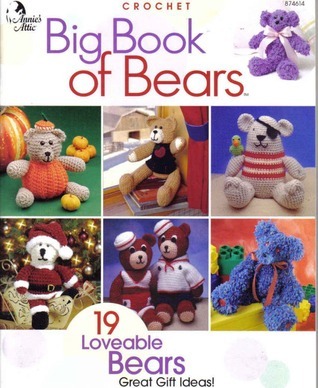 Big Book of Bears: 19 Lovable Bears by Annie's Attic | Goodreads
