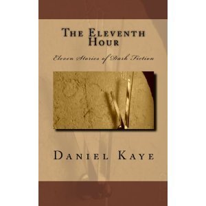 The Eleventh Hour by Daniel Kaye | Goodreads