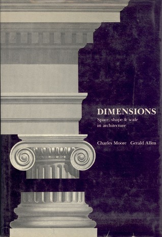 Dimensions: Space, Shape & Scale in Architecture by Charles Willard ...
