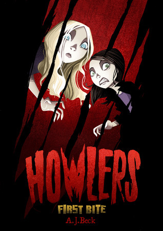 Howlers: First Bite by A.J. Beck | Goodreads