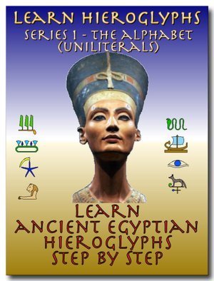 Learn Ancient Egyptian Hieroglyphs - Series 1 - Alphabet by Isabella ...