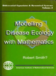 Modelling Disease Ecology with Mathematics (Differential Equations & Dynamical Systems) by ...