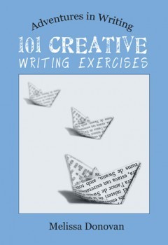 101 Creative Writing Exercises by Melissa Donovan | Goodreads